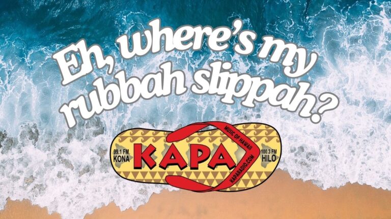 Eh, Where's My Rubbah Slippah? | KAPA HAWAIIAN FM | THE MUSIC OF HAWAI ...